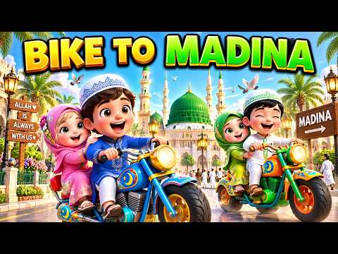 The Bike to Madinah | Islamic Kids Nasheed | Bismillah & Allahu Akbar Rhymes for Muslim Children