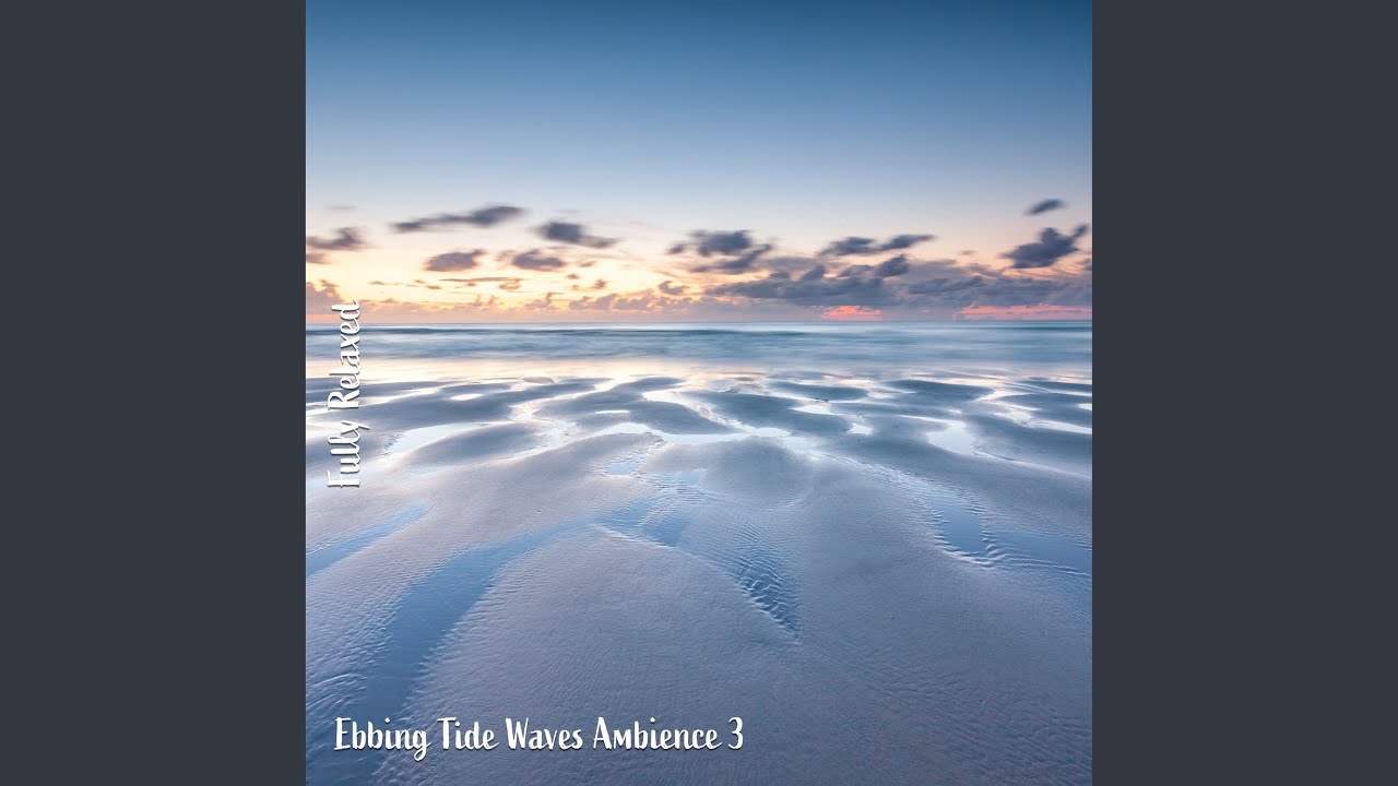 Ebbing Tide Waves Ambience, Pt. 10 - YouTube