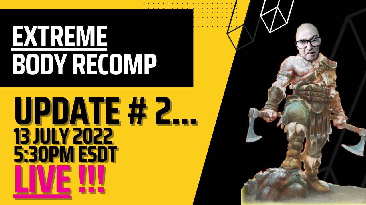 Extreme Body Recomp Update # 2 - LIVE !!! - YouTube