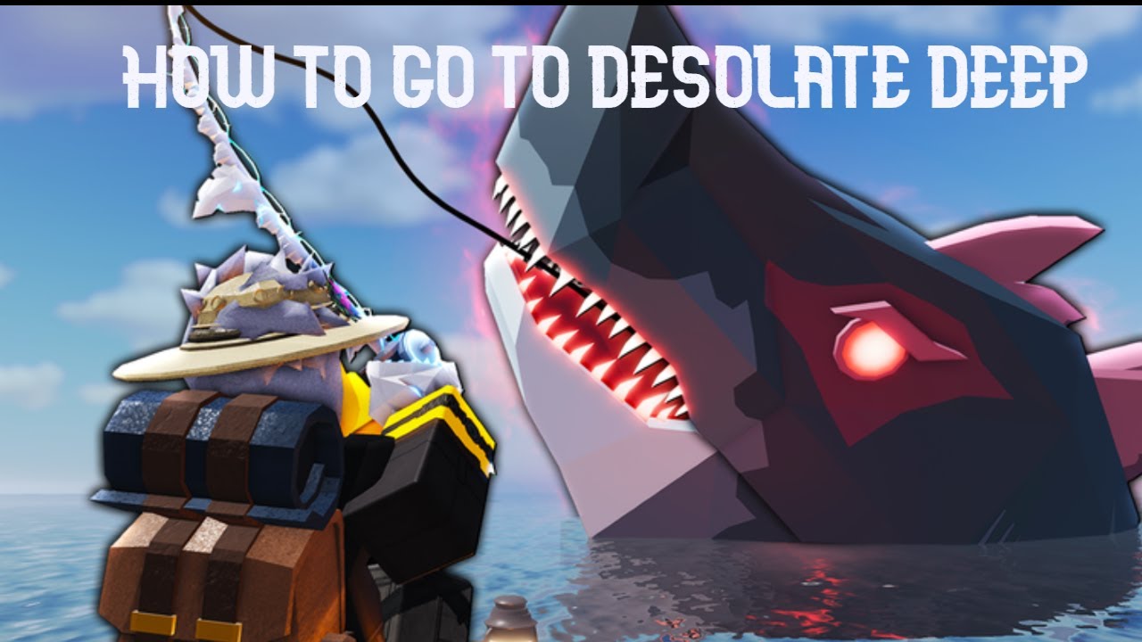 HOW TO GO TO DESOLATE DEEP IN FISCH - YouTube