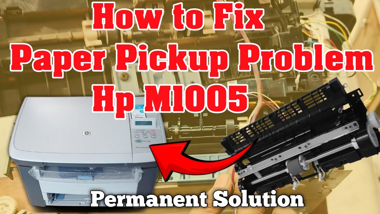 "How to Fix Paper Pickup Problems in HP LaserJet M1005 Printers" - YouTube