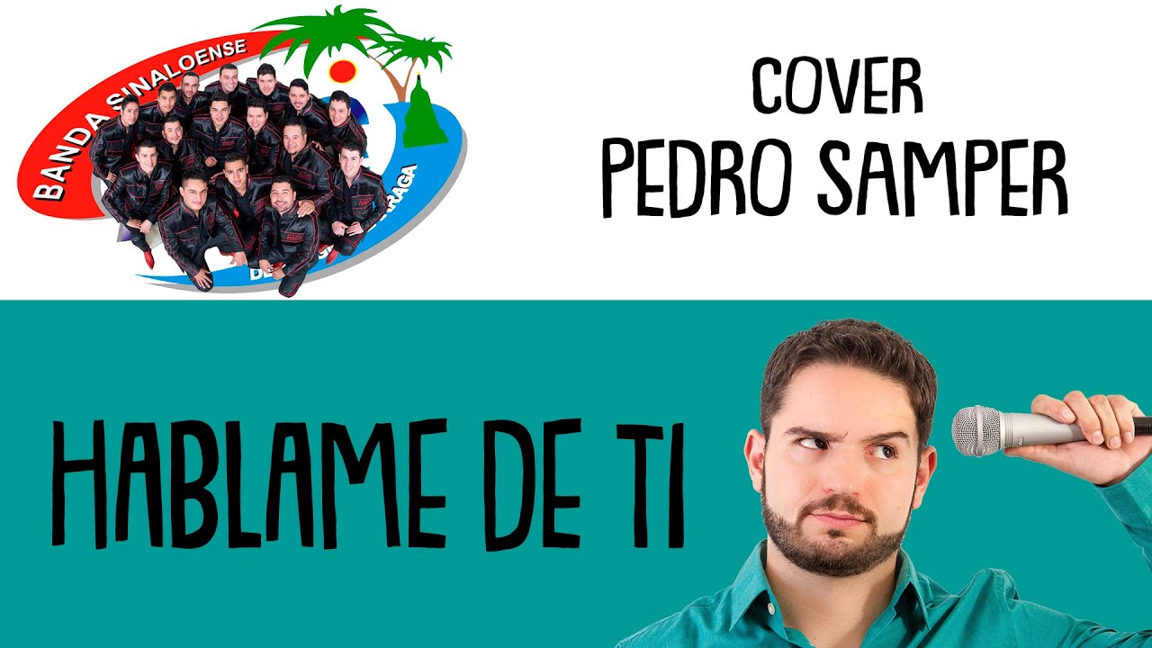 Háblame de ti | Banda MS | Cover Pedro Samper - YouTube
