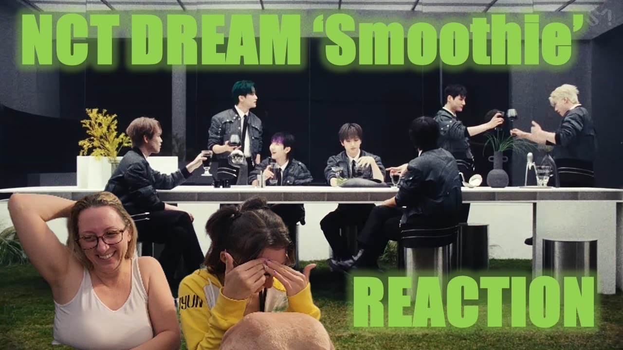 NCT DREAM 'Smoothie' | MV REACTION - YouTube