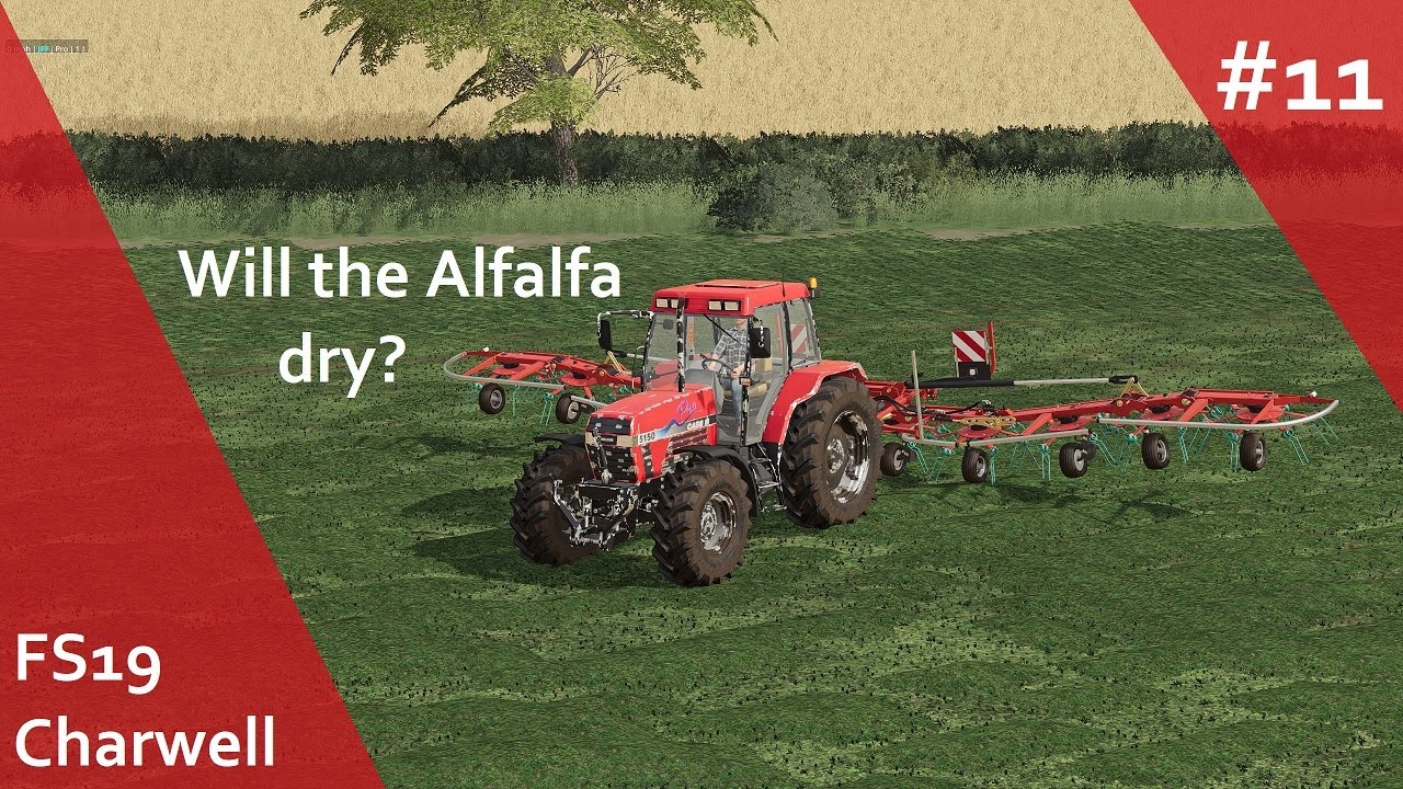 FS19 Charwell Max Realism #11 - WILL THE ALFALFA DRY? - YouTube