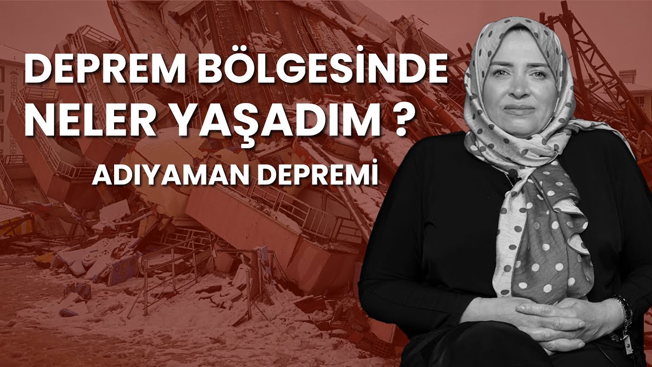 DEPREM BÖLGESİNDE NELER YAŞADIM? I Doc. Dr. Didem Taştekin - YouTube