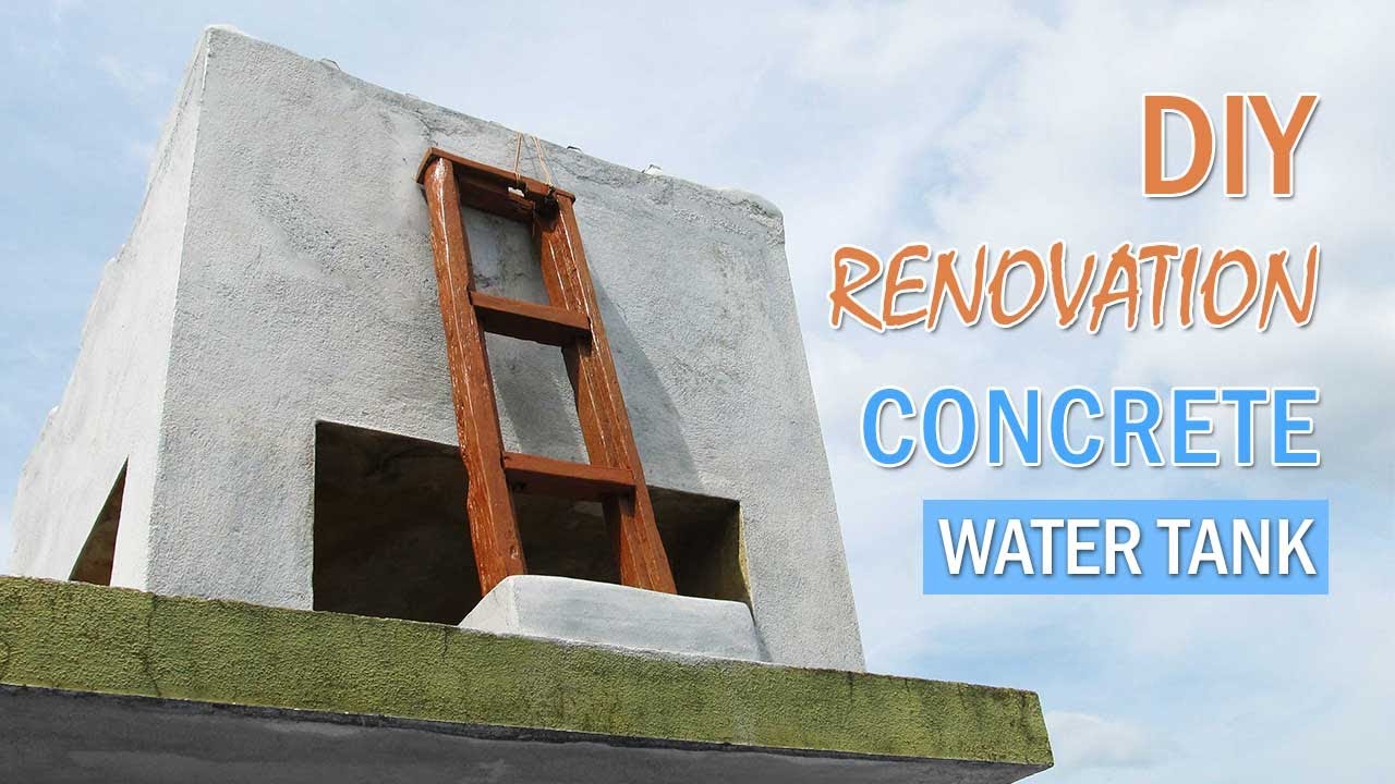DIY | Renovating damaged rooftop water storage tank | Old concrete ...