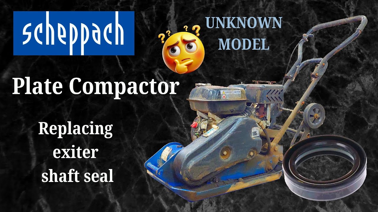 Scheppach Plate Compactor - Replacing exiter shaft seal - YouTube
