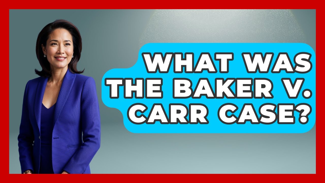 What Was The Baker V. Carr Case? - Im a 50s Baby - YouTube