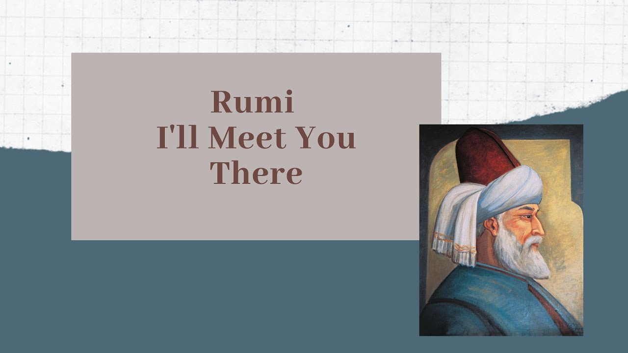 Rumi | I'll Meet You There - YouTube