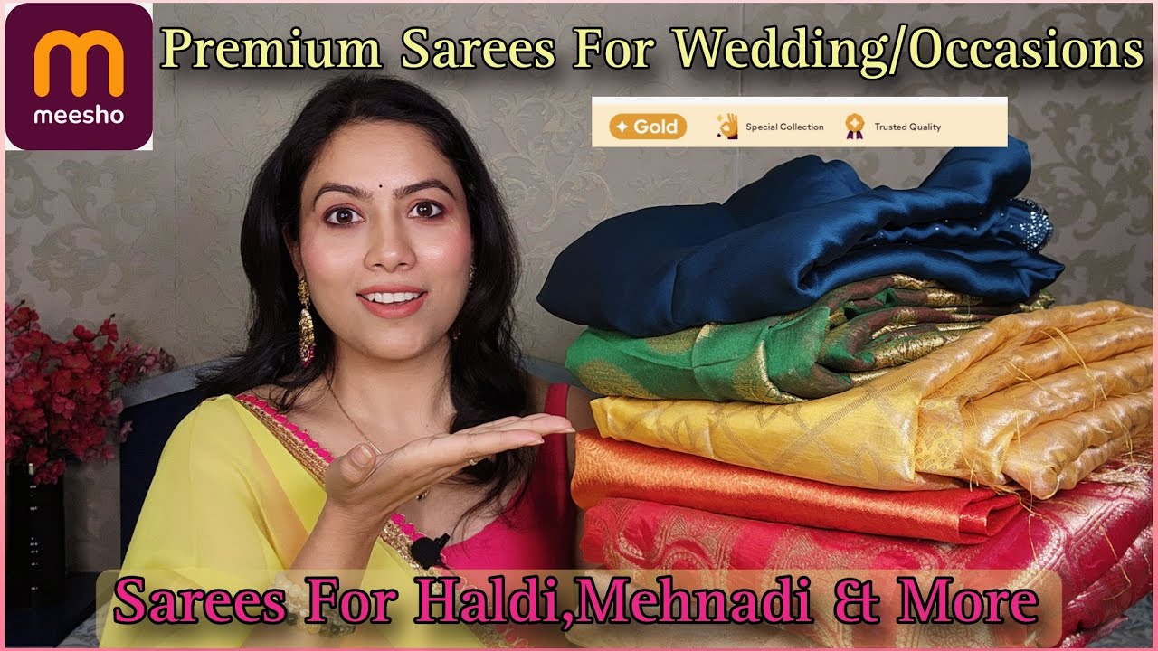 Meesho Premium Saree Haul For Wedding | Organza Silk,Banarasi Silk ...