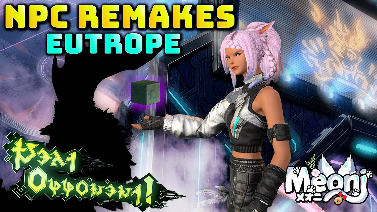 FFXIV: Remaking NPCS - Eutrope / Wicked Thunder - YouTube