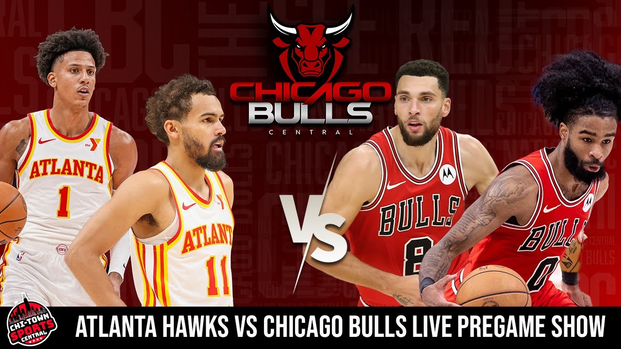 Atlanta Hawks vs Chicago Bulls Live Pregame Show - YouTube