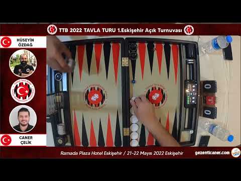 Caner ÇELİK - Hüseyin ÖZDAĞ | TTB 2022 Türkiye Tavla Turu 1.Eskişehir Açık Turnuvası