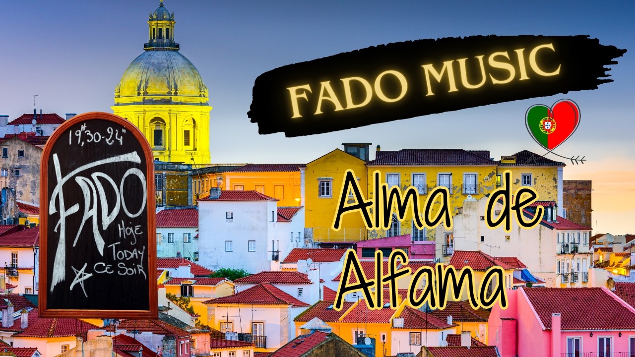 Alma de Alfama – Traditional Portuguese Fado Celebrating Lisbon’s Soul ...