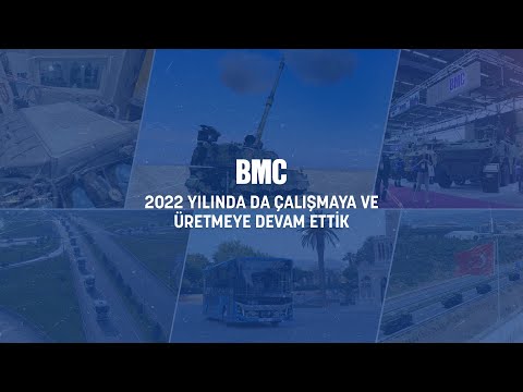 BMC olarak 2022 yılında da çalışmaya ve üretmeye devam ettik.