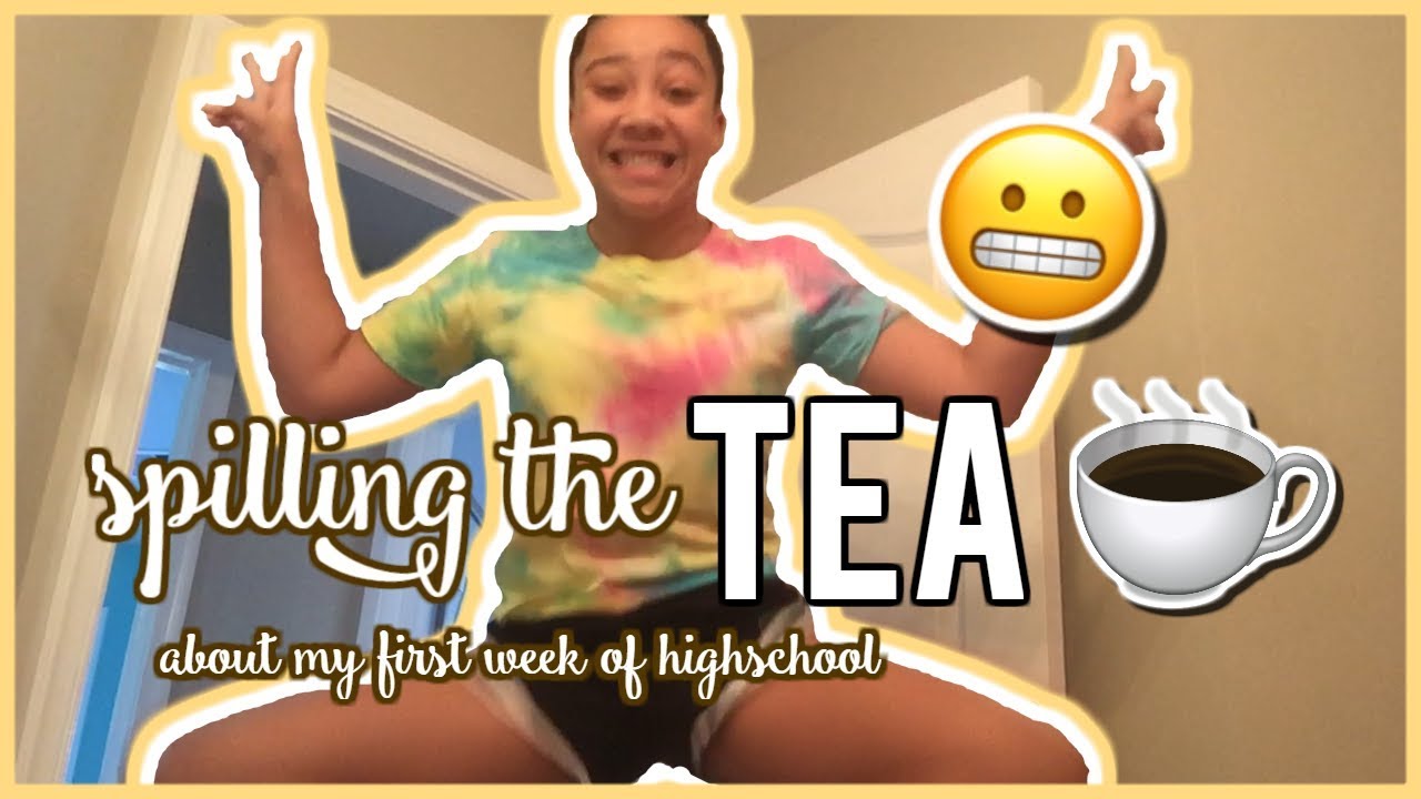 SPILLING THE TEA ABOUT MY FIRST WEEK OF HIGH SCHOOL! - YouTube