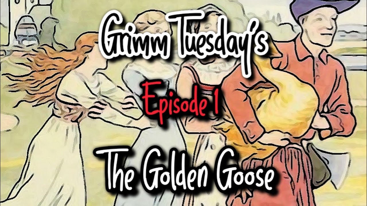 Grimm Tuesday's Episode 1 - The Golden Goose🦆 - YouTube