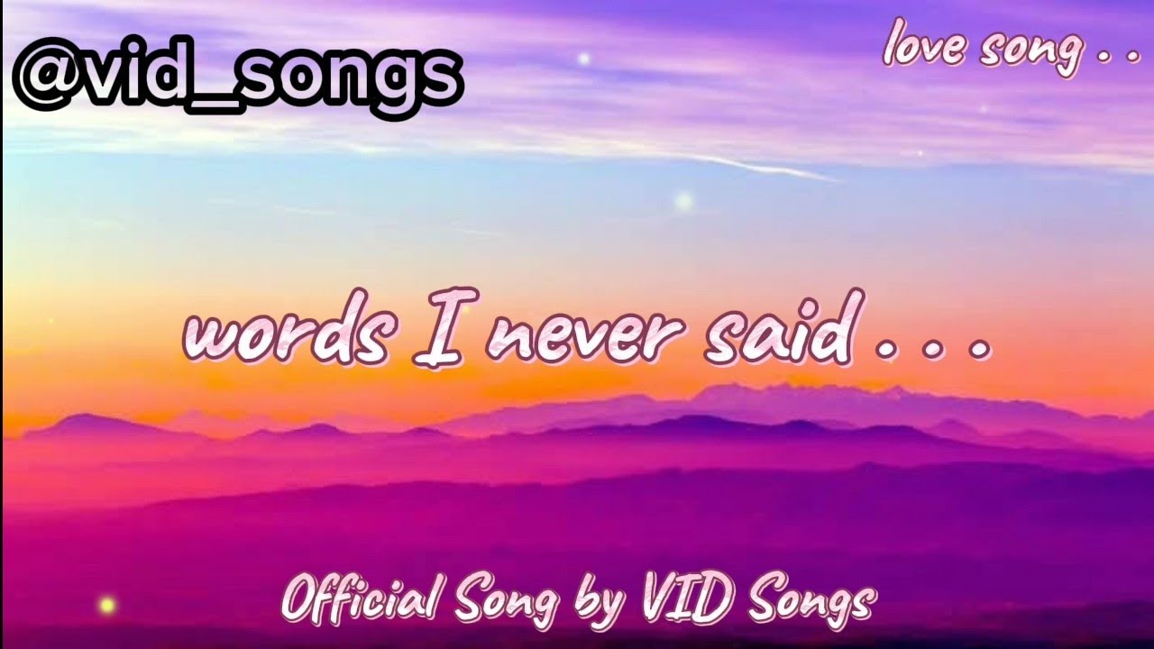 Words I Never Said – Official Music Video | by VID Songs | love song ...