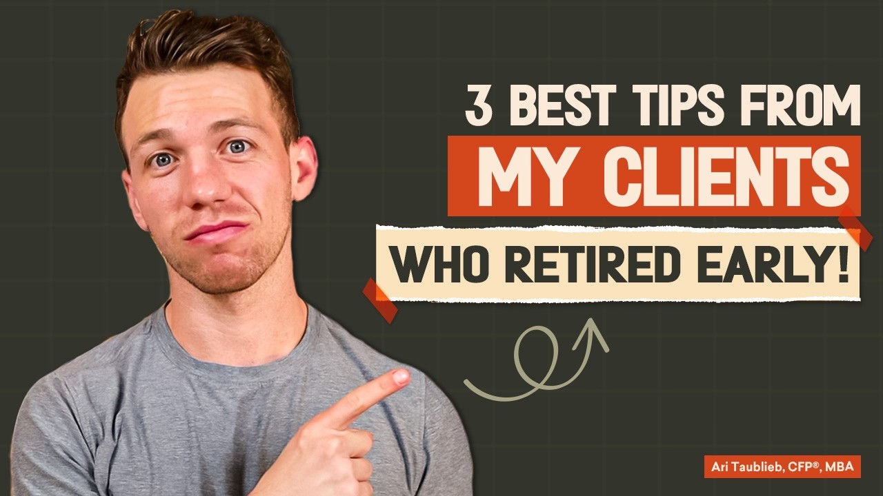 The 3 Best Tips From My Clients Who Retired Early - YouTube