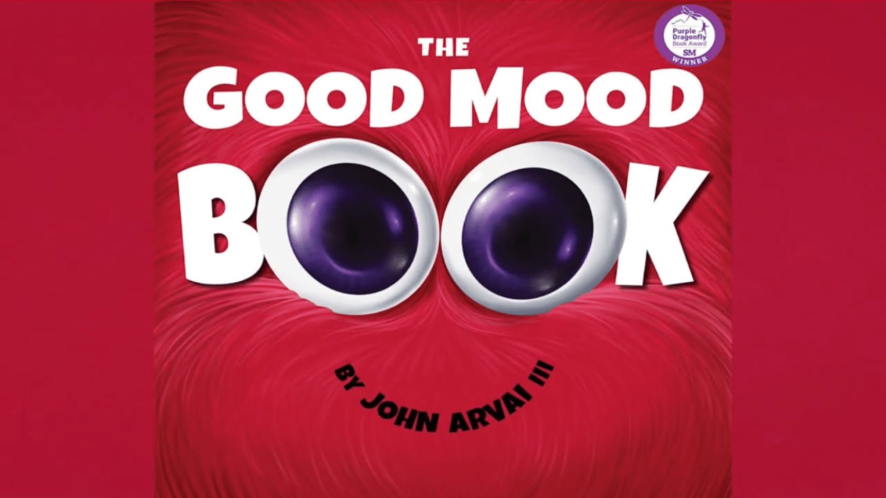 Kids book read aloud: THE GOOD MOOD BOOK .By John Arvada III - YouTube