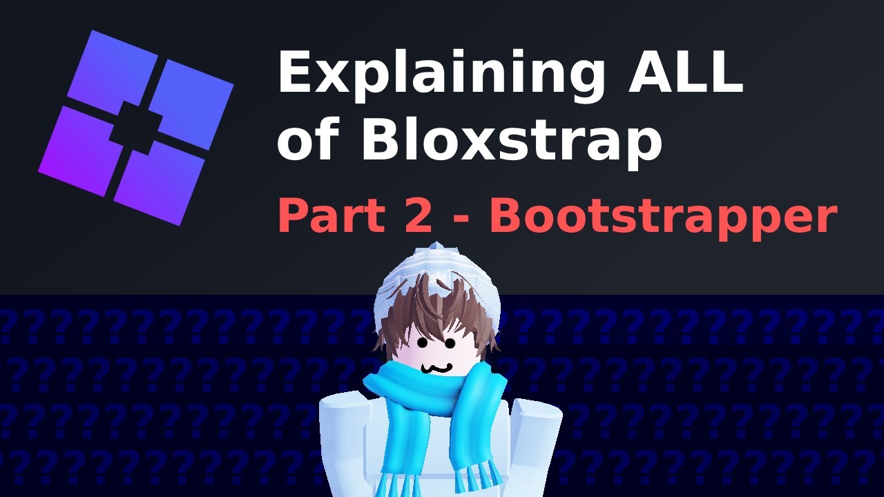 Explaining ALL of Bloxstrap... Part 2 - Bootstrapper - YouTube