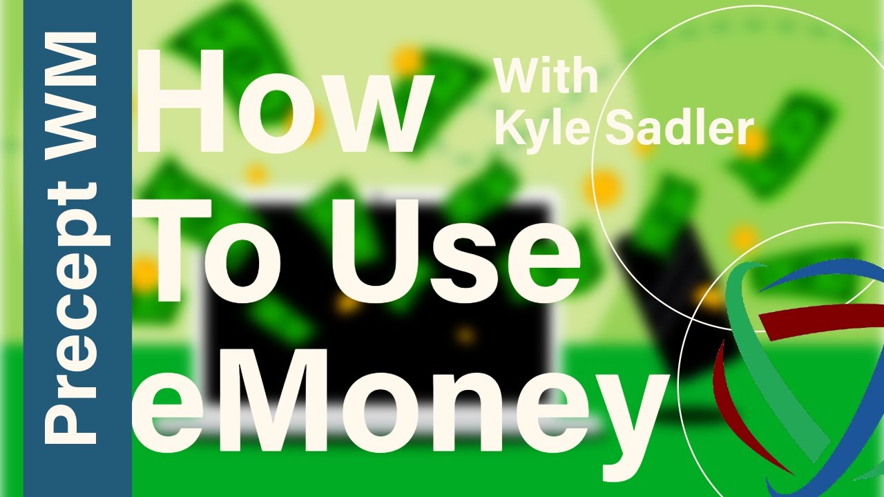 A Guide On How To Use eMoney (Re-Touched) | Kyle A. Sadler | Precept ...