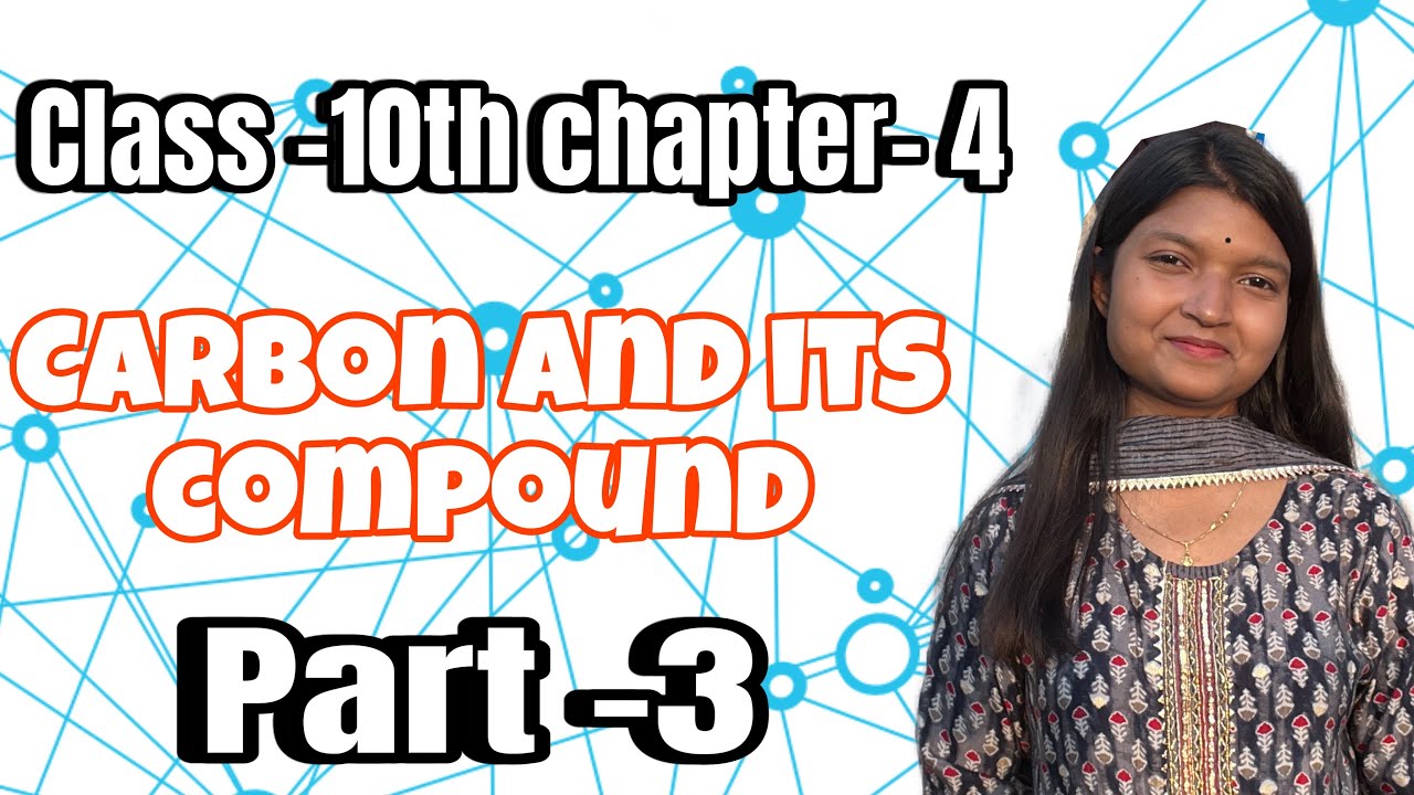 Class -10th | chapter ~ 4| carbon and its compound | NCERT | CBSE - YouTube