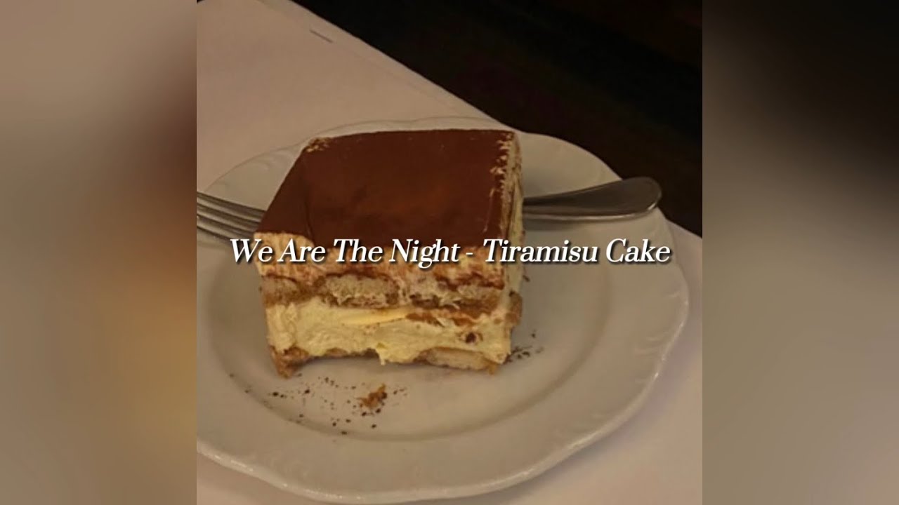 We Are The Night - Tiramisu Cake | Sped Up - YouTube Music