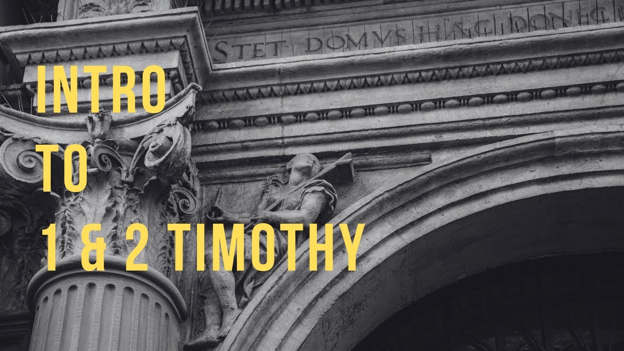 Intro to 1 & 2 Timothy - YouTube