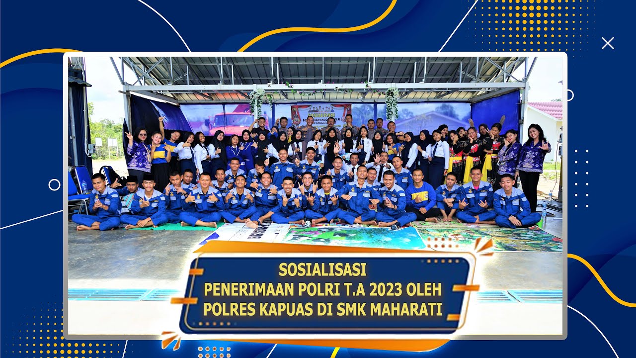 SOSIALISASI PENERIMAAN POLRI T.A 2023 OLEH POLRES KAPUAS DI SMK ...