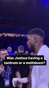 Anthony Joshua tantrum or meltdown ? - YouTube
