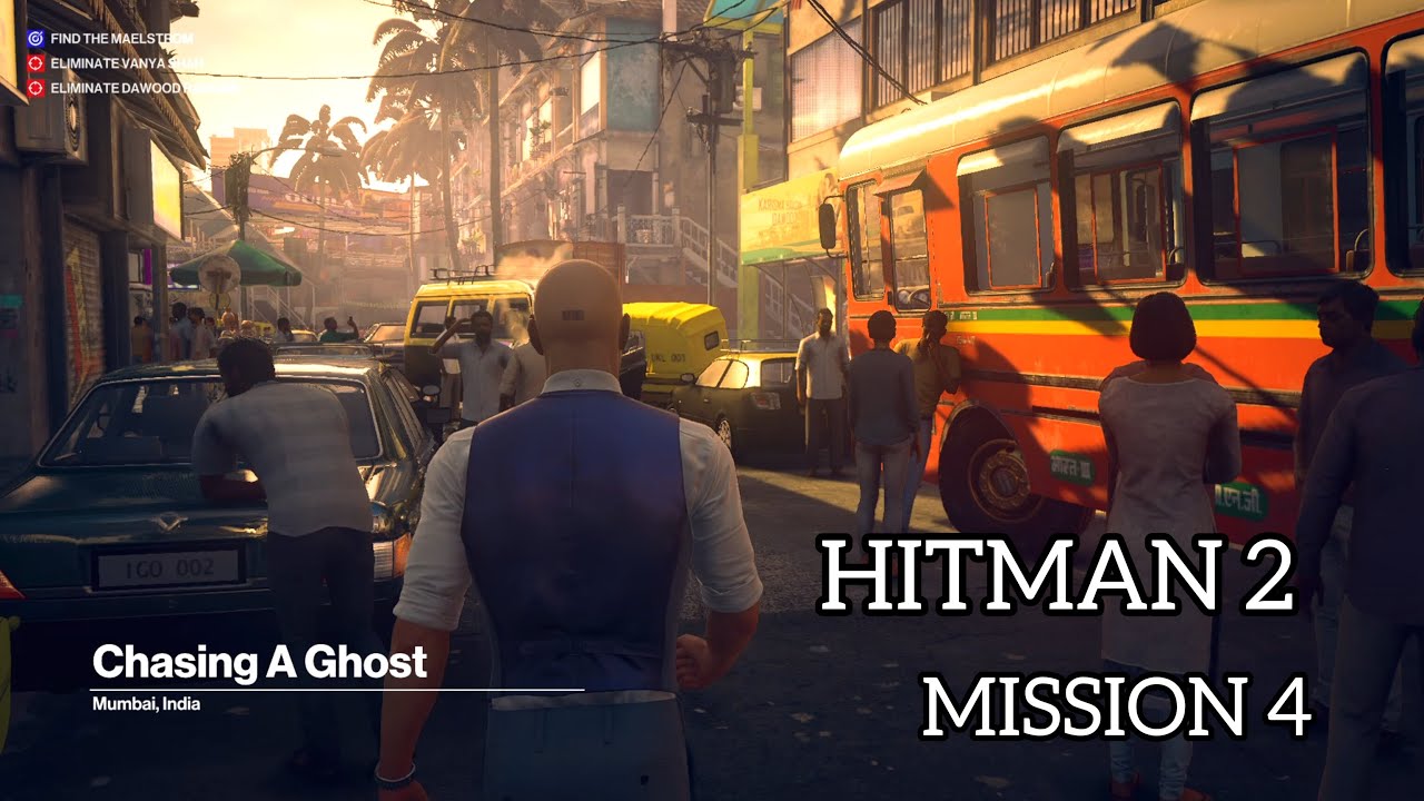 HITMAN 2 MISSION 4 CHASING A GHOST ( MUMBAI INDIA ) GAMEPLAY #hitman2 ...