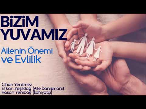 Ailenin Önemi ve Evlilik | Bizim Yuvamız