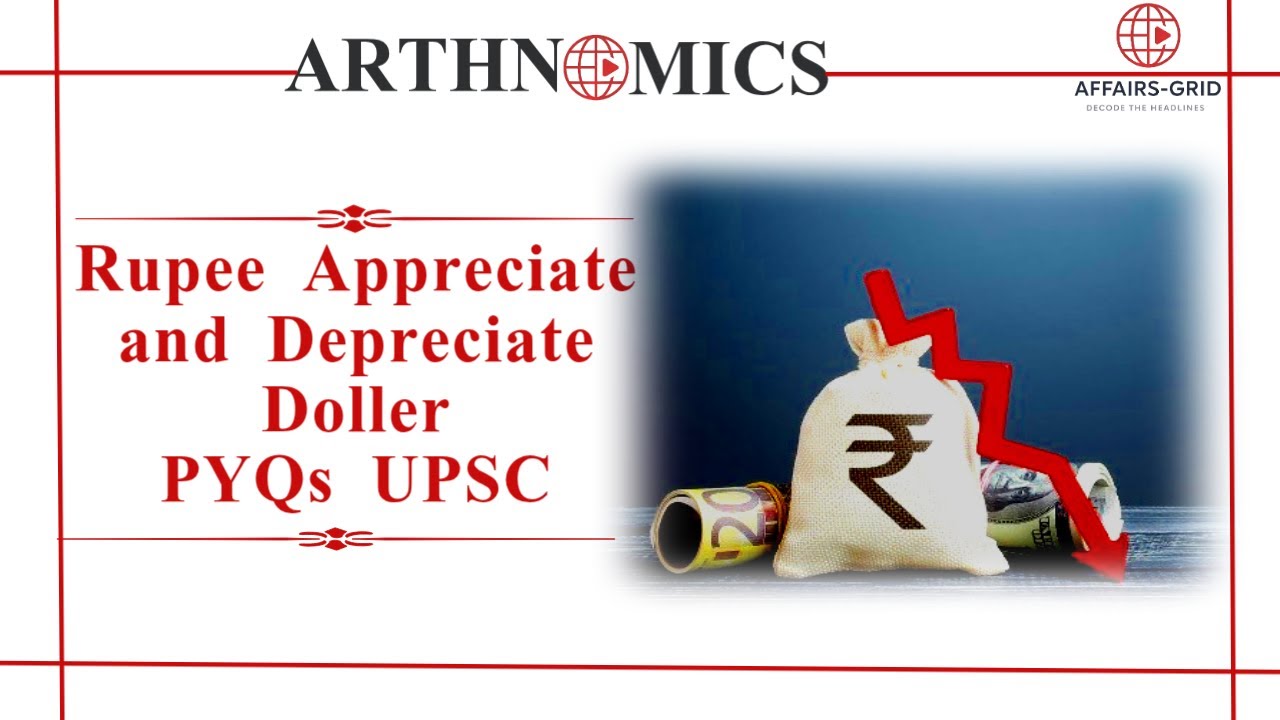Rupee Appreciation vs Depreciation Explained | UPSC Economy PYQ ...