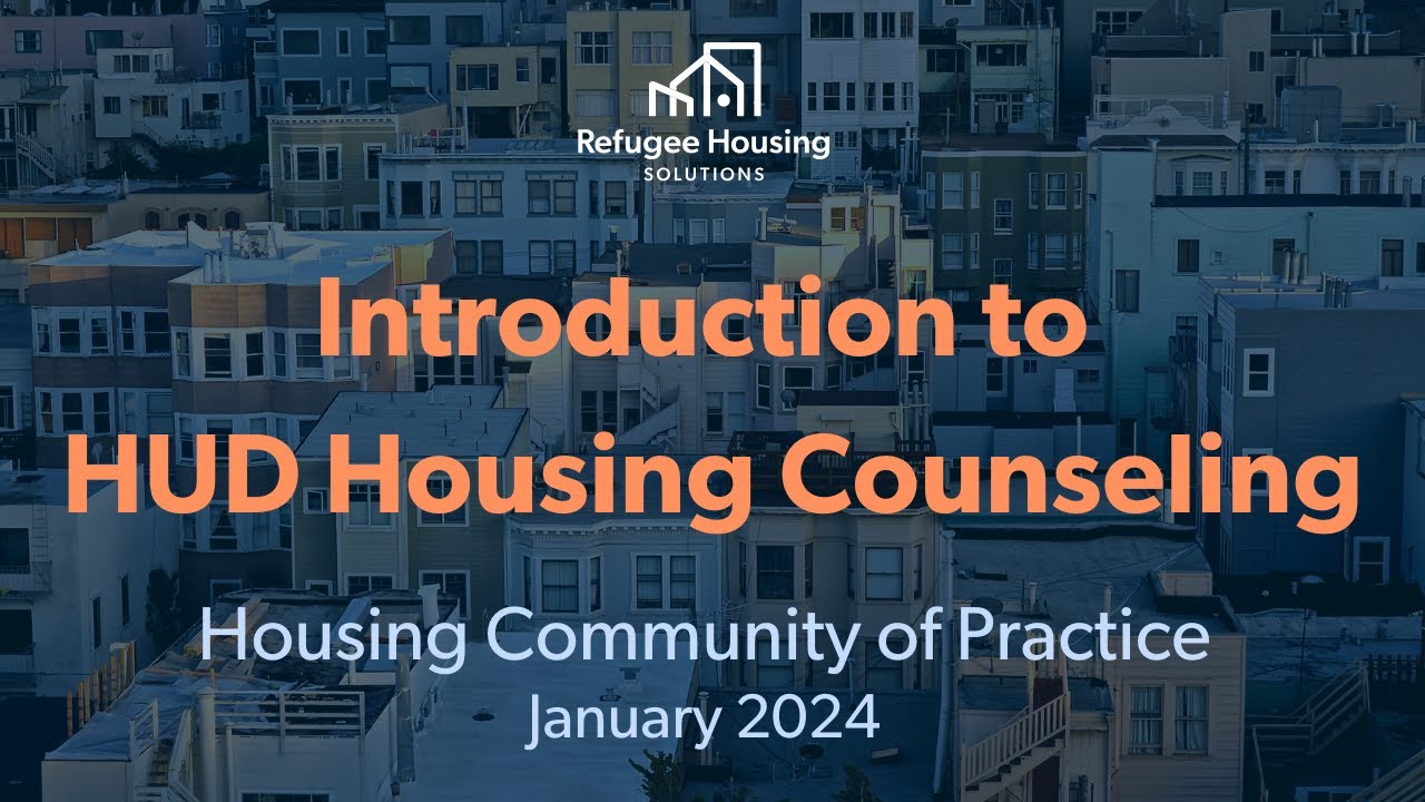 Housing Community of Practice: Introduction to HUD Housing Counseling ...