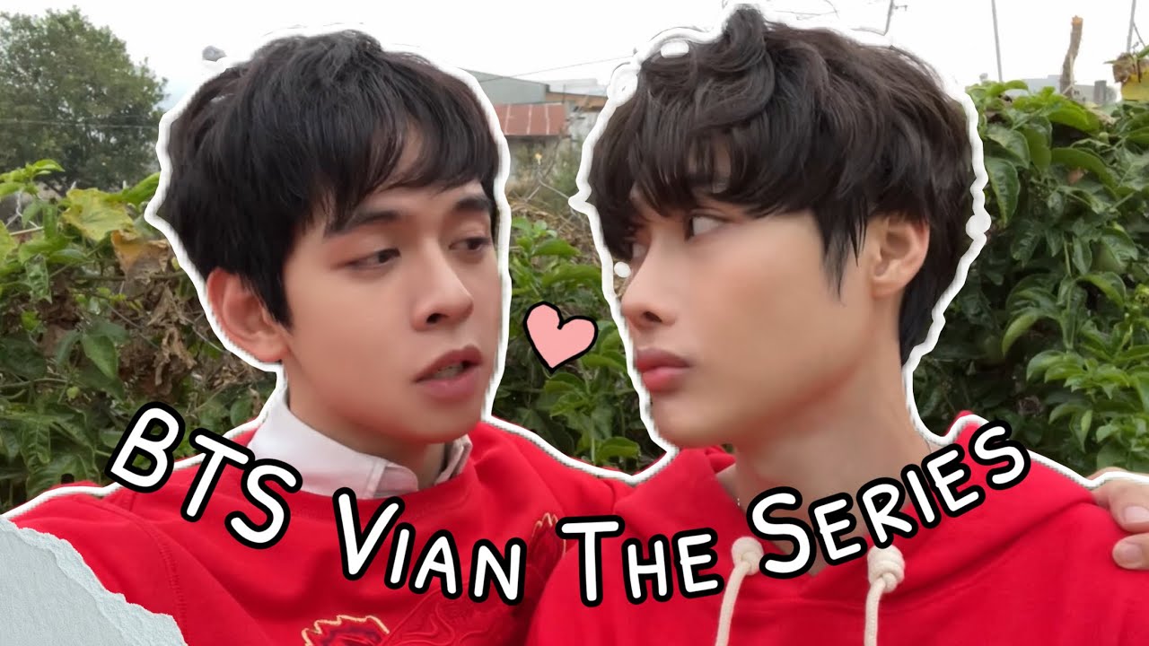 Dàn diễn viên “Vian The Series” cự cãi căng thẳng sau hậu trường? | BTS VIAN THE SERIES | BA ...