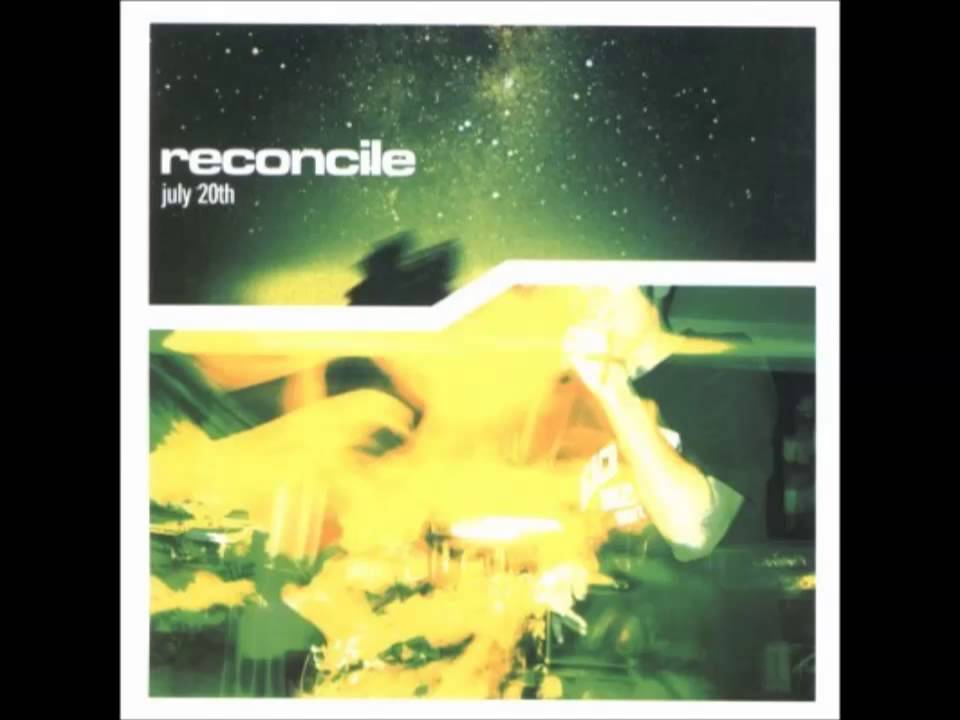Reconcile - July 20th [2004][Full Album] - YouTube