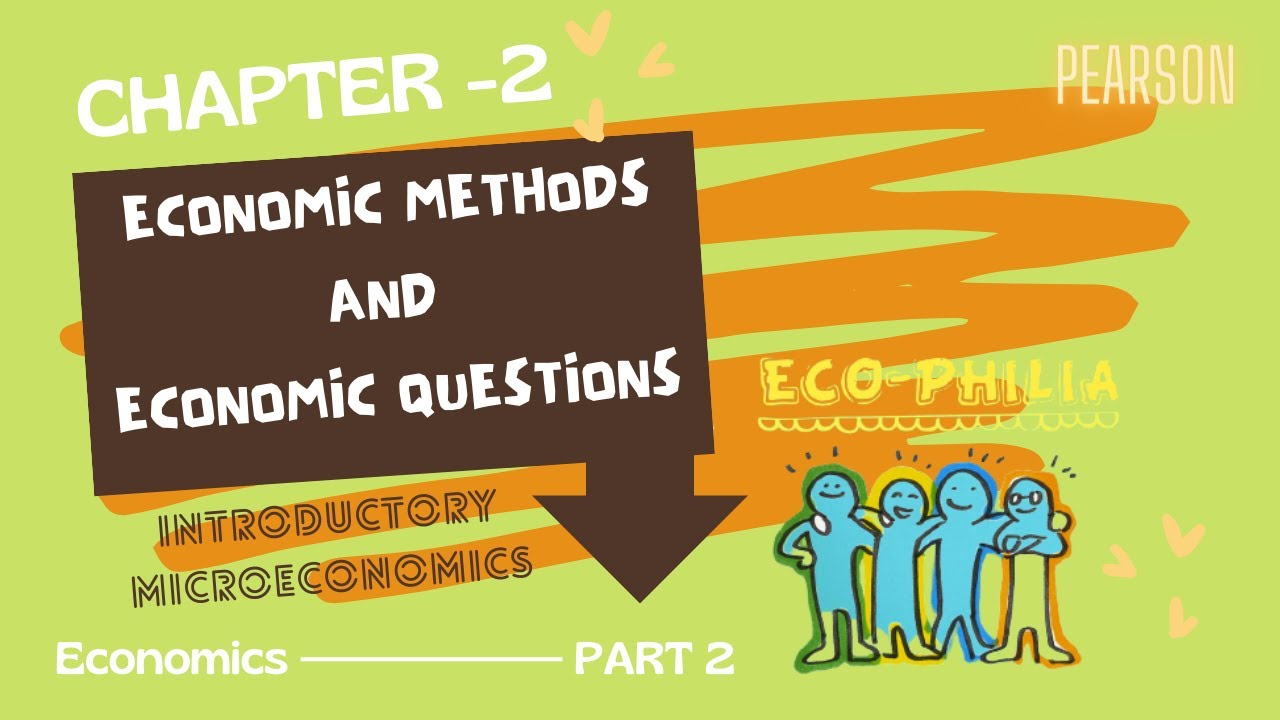CH 2 | ECONOMIC MODELS AND ECONOMIC QUESTIONS | PART 2 | 2.2 & 2.3 ...