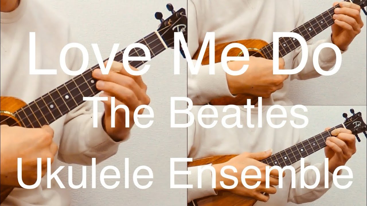 Love Me Do(The Beatles) Ukulele Ensemble - YouTube