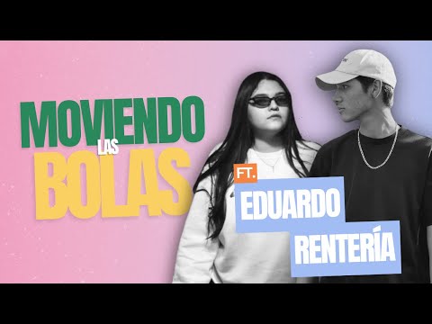MOVIENDO LAS BOLAS | EDUARDO RENTERÍA 🎱