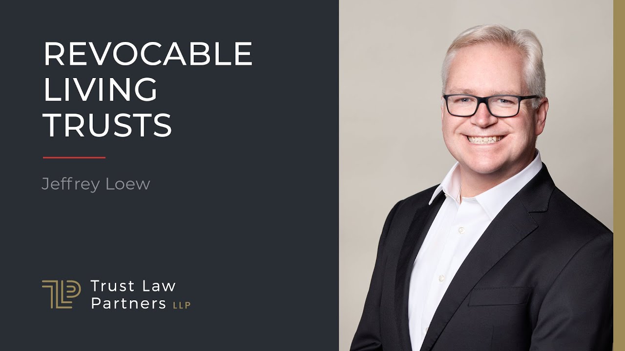 Revocable Living Trusts | Jeffrey Loew - YouTube