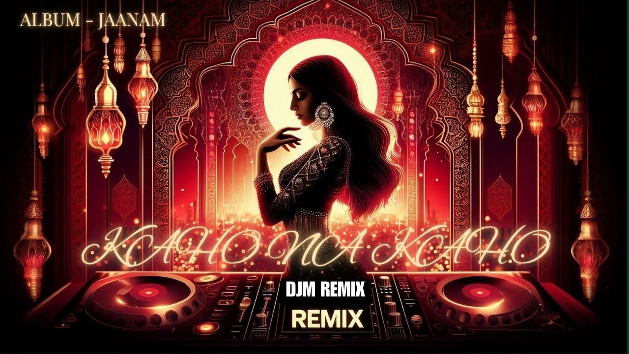 Kaho Na Kaho X I Am Calling You Remix | DJM | Latest Bollywood EDM 2025 ...
