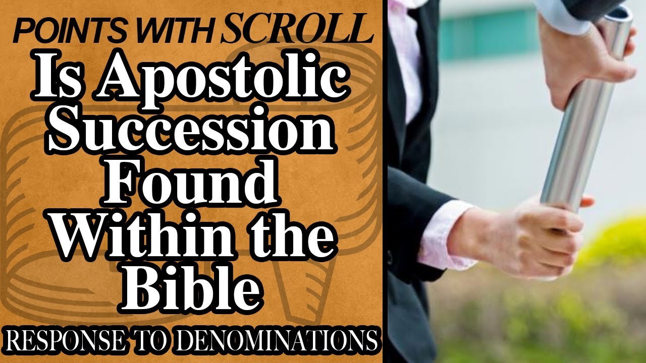 SCROLL - Is Apostolic Succession Found Within the Bible - YouTube