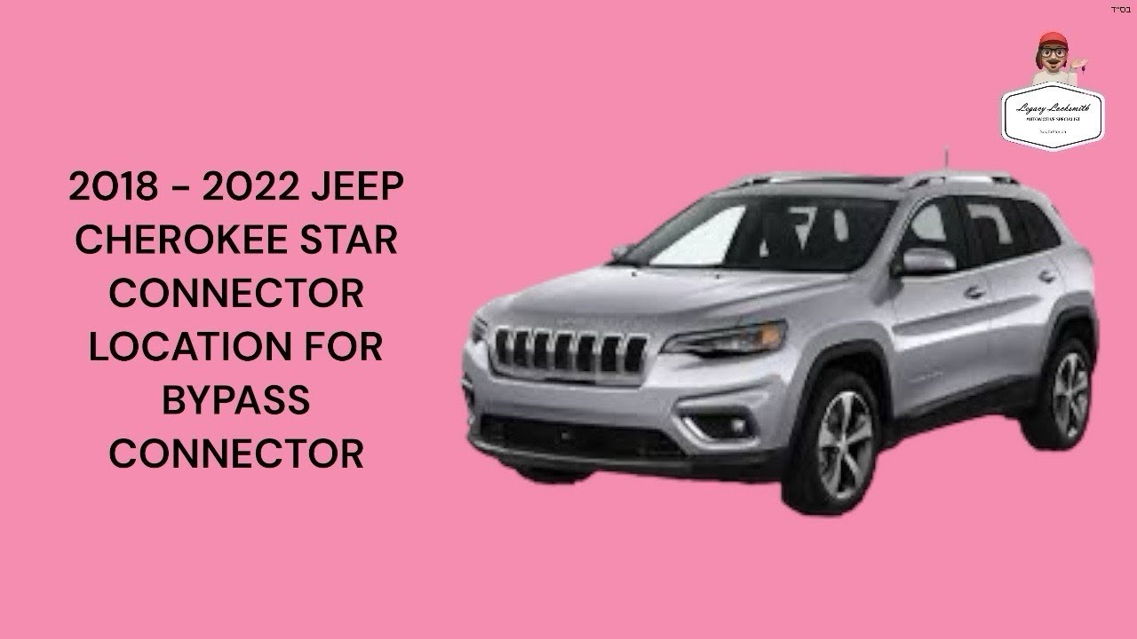 2018 - 2022 JEEP CHEROKEE STAR CONNECTOR LOCATION FOR BYPASS CONNECTOR ...