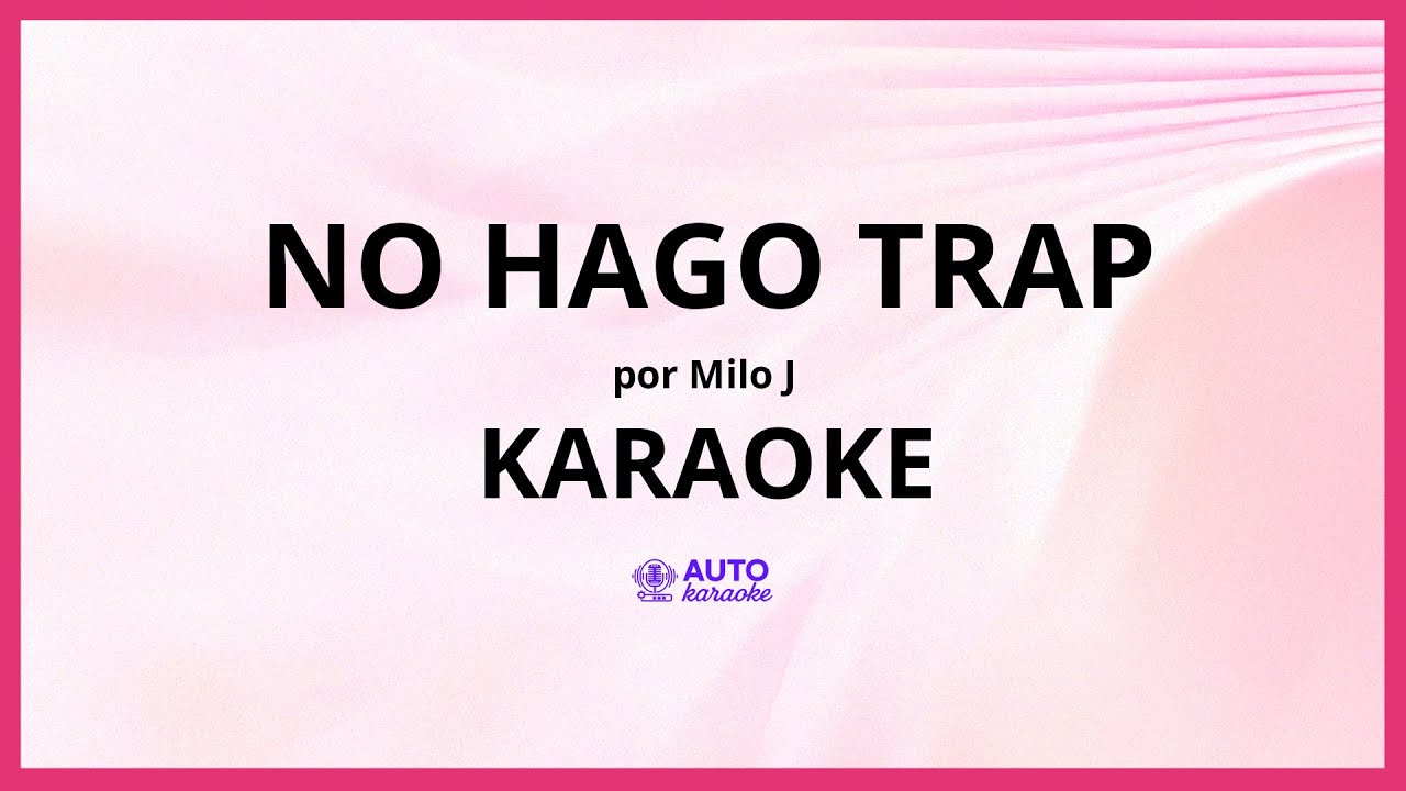 Milo j - NO HAGO TRAP KARAOKE (tono original) - YouTube