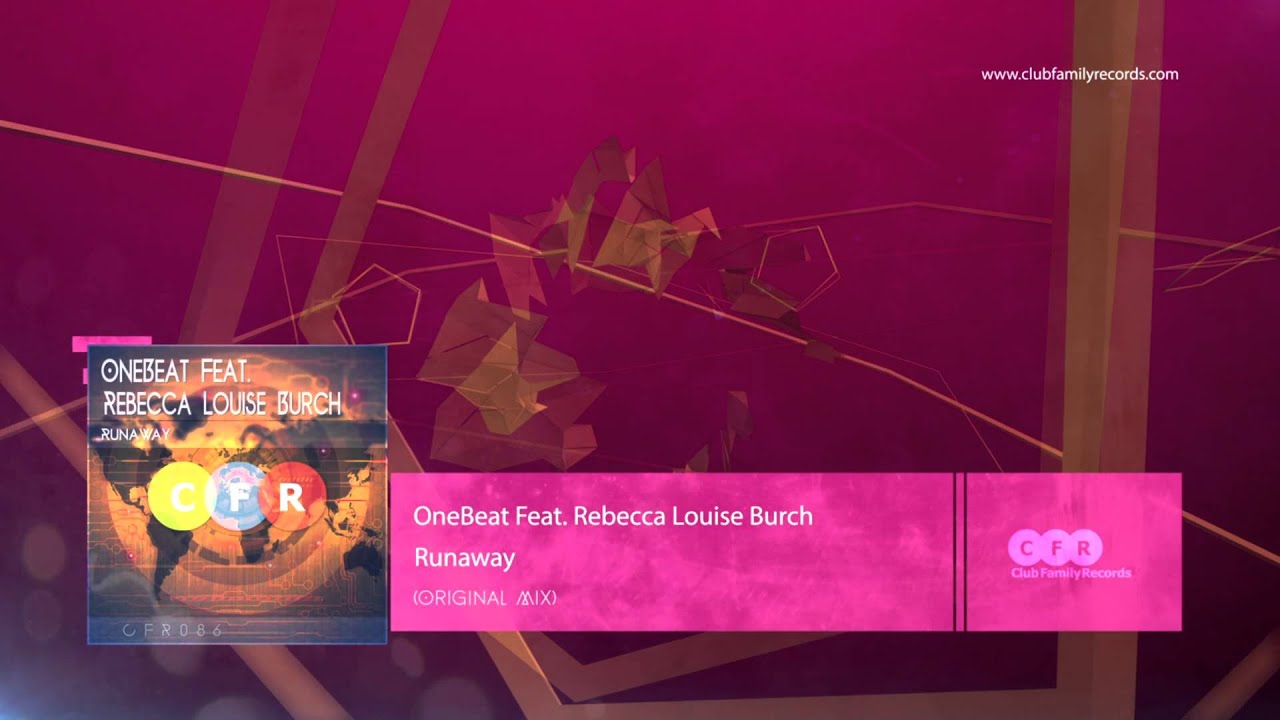 OneBeat Feat. Rebecca Louise Burch - Runaway (Original MIx) [CFR086 ...