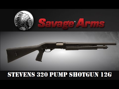 STEVENS 320 PISTOL GRIP PUMP 12 GAUGE SHOTGUN BY SAVAGE ARMS (review ...