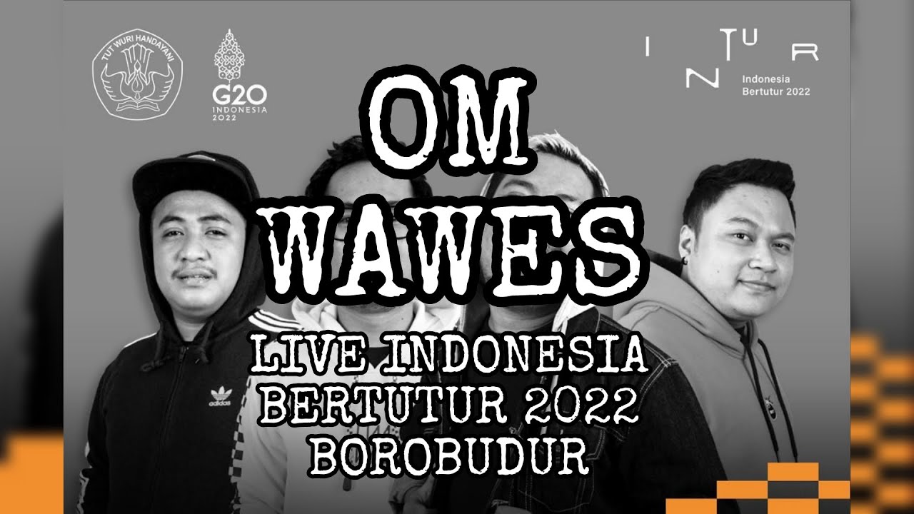 OM WAWES LIVE INTUR INDONESIA BERTUTUR 2022 AT BOROBUDUR TEMPLE - YouTube