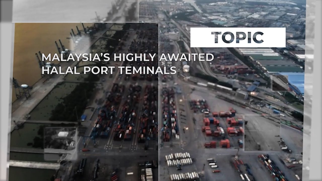 Malaysia Highly Awaited Halal Port Terminals - YouTube