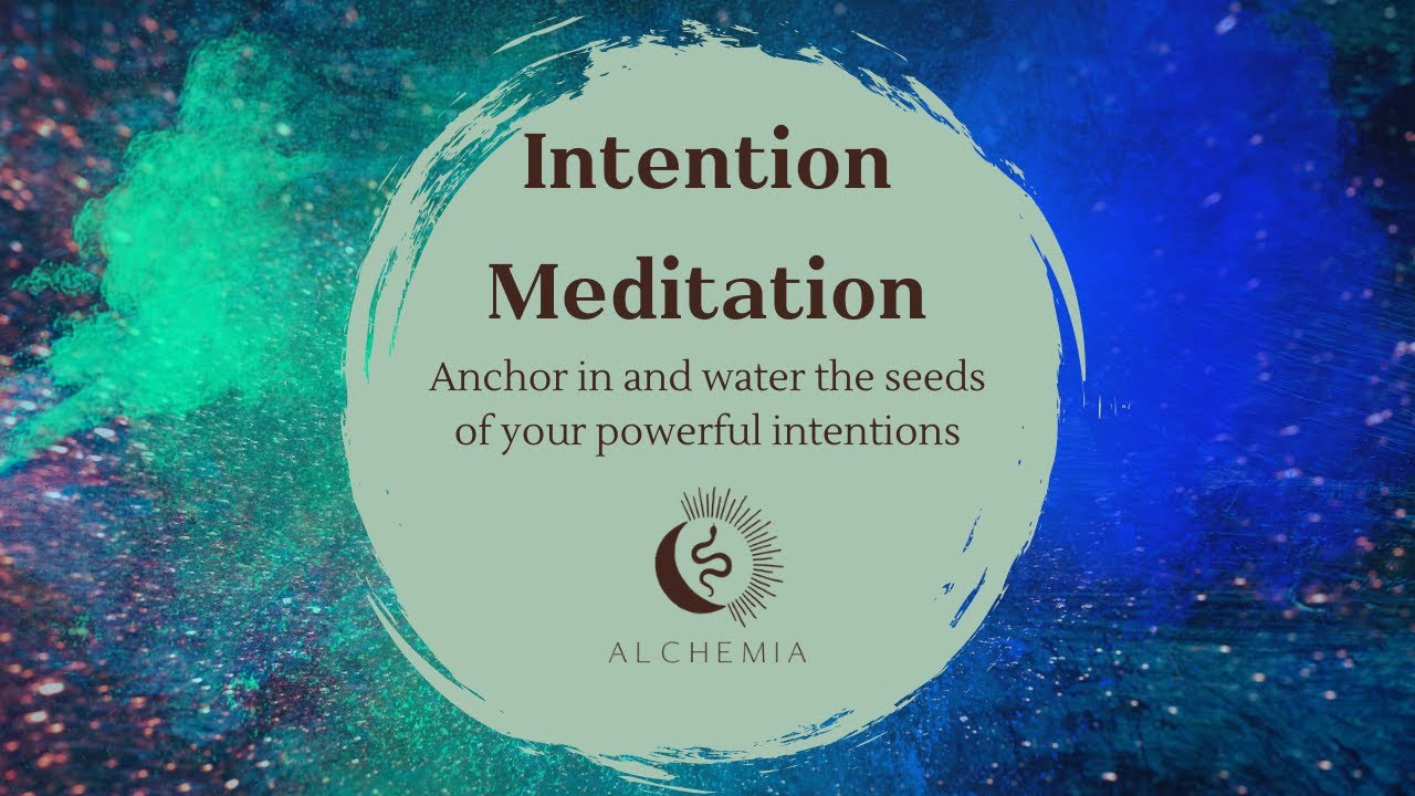 Guided Intention Setting Meditation | Anchor your Intention into Your ...